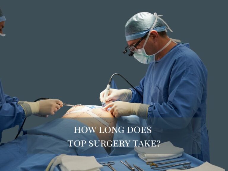 How Long Does Top Surgery Take for Most Patients? | Aesthera Plastic ...